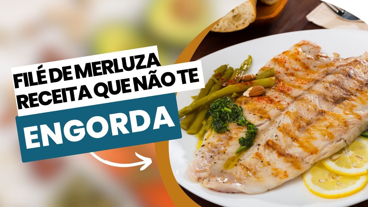 FILÉ DE MERLUZA | RECEITA QUE NÃO TE ENGORDA - YouTube