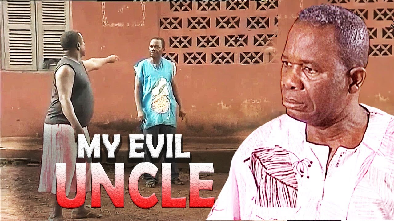 MY EVIL UNCLE - The Hustler (CHWETALU AGU, JOHN OKAFOR) NOLLYWOOD ...