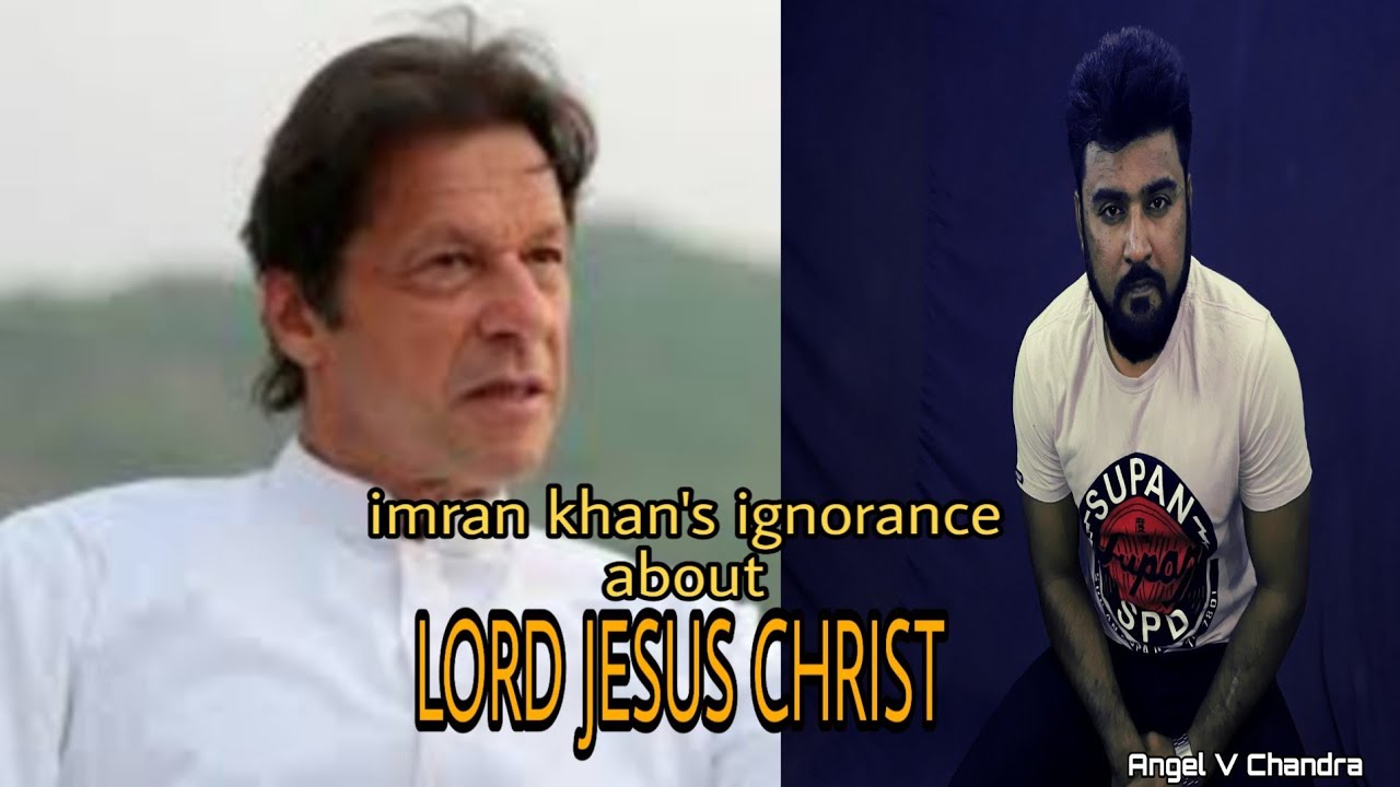 इमरान खान को दिया करारा जवाब, Imran khan foolish speech about JESUS ...