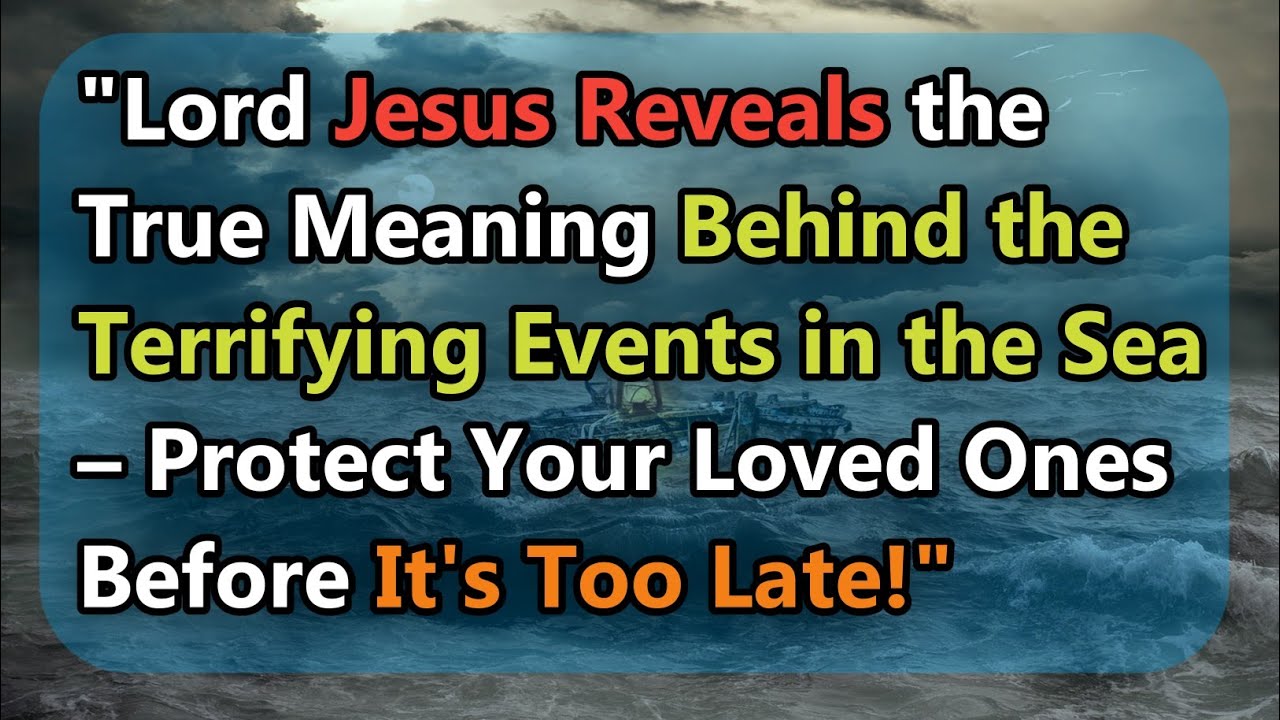 Lord Jesus Reveals The True Meaning Behind The Terrifying Events In The ...