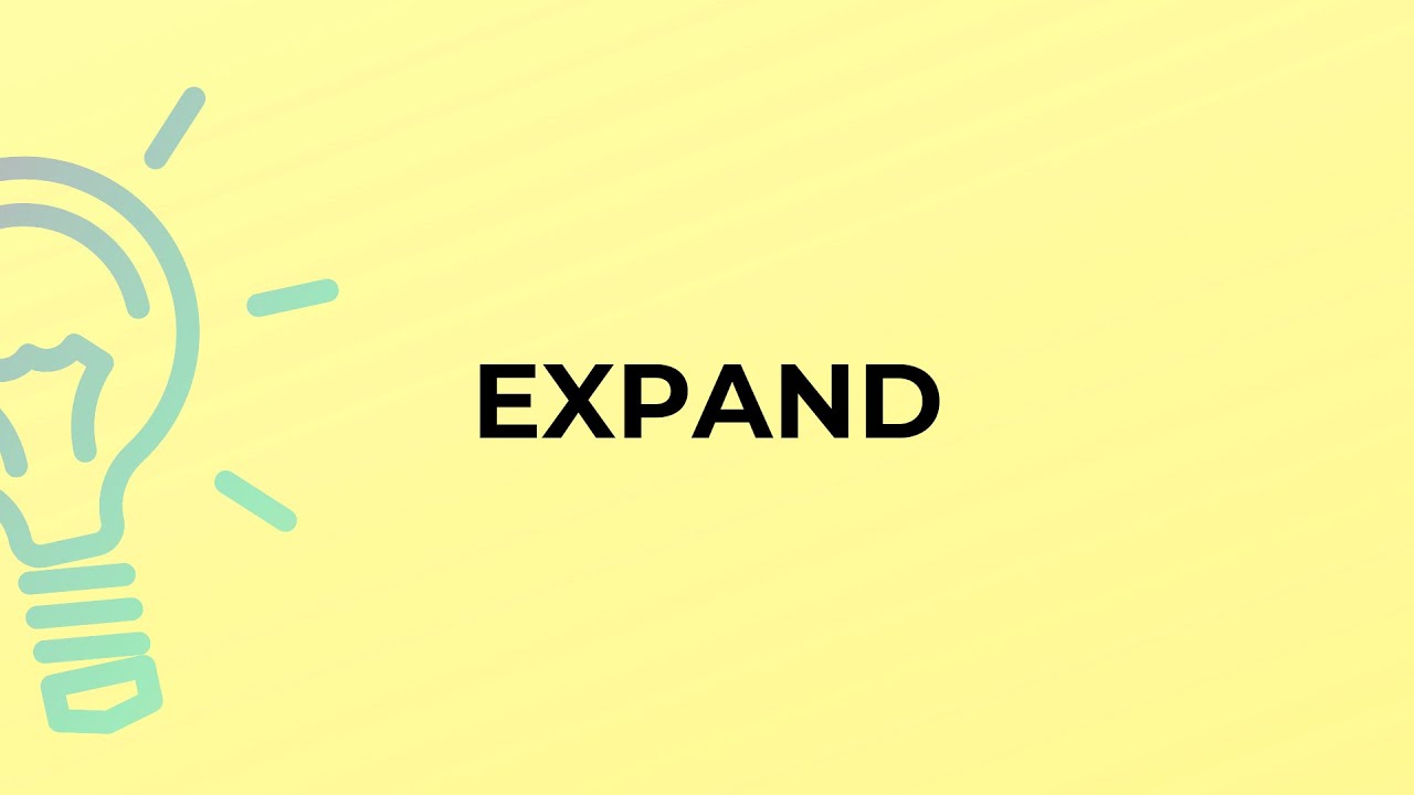 What is the meaning of the word EXPAND? - YouTube