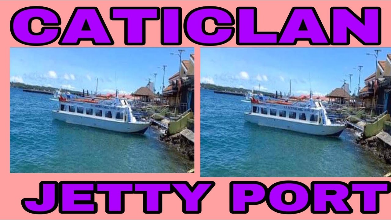 CATICLAN JETTY PORT GOING TO CAGBAN PORT BORACAY ISLAND - YouTube