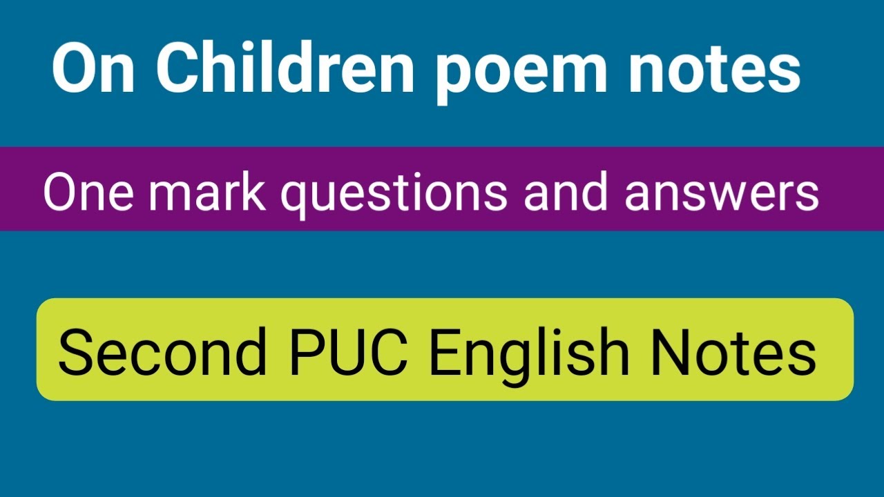 On Children one marks question and answer | On Children poem notes ...