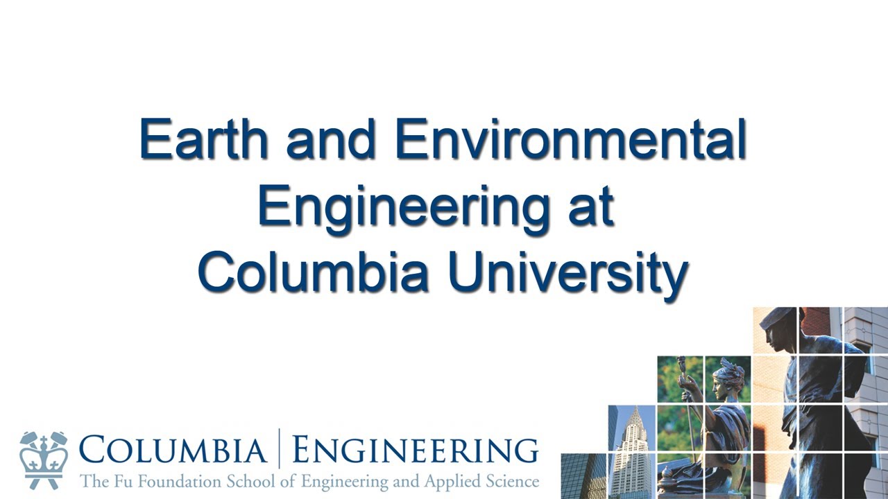 Earth and Environmental Engineering at Columbia University - YouTube