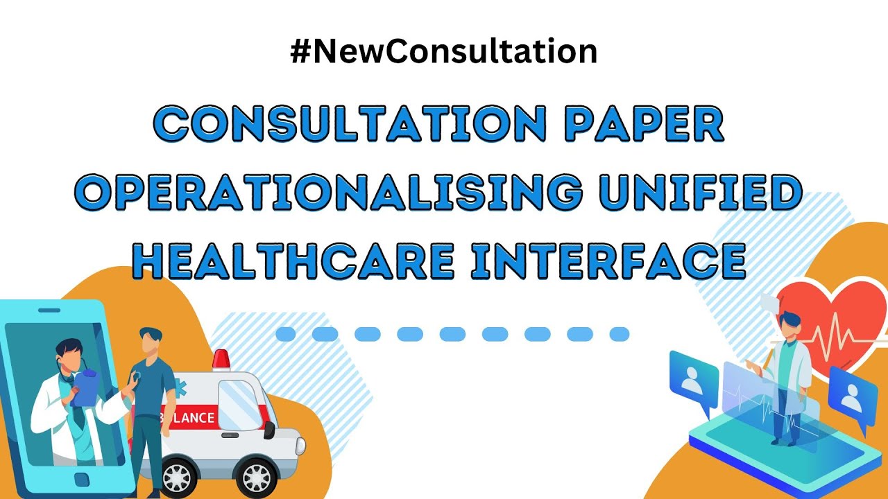 NHA's Consultation Paper on Operationalising Unified Health Interface # ...
