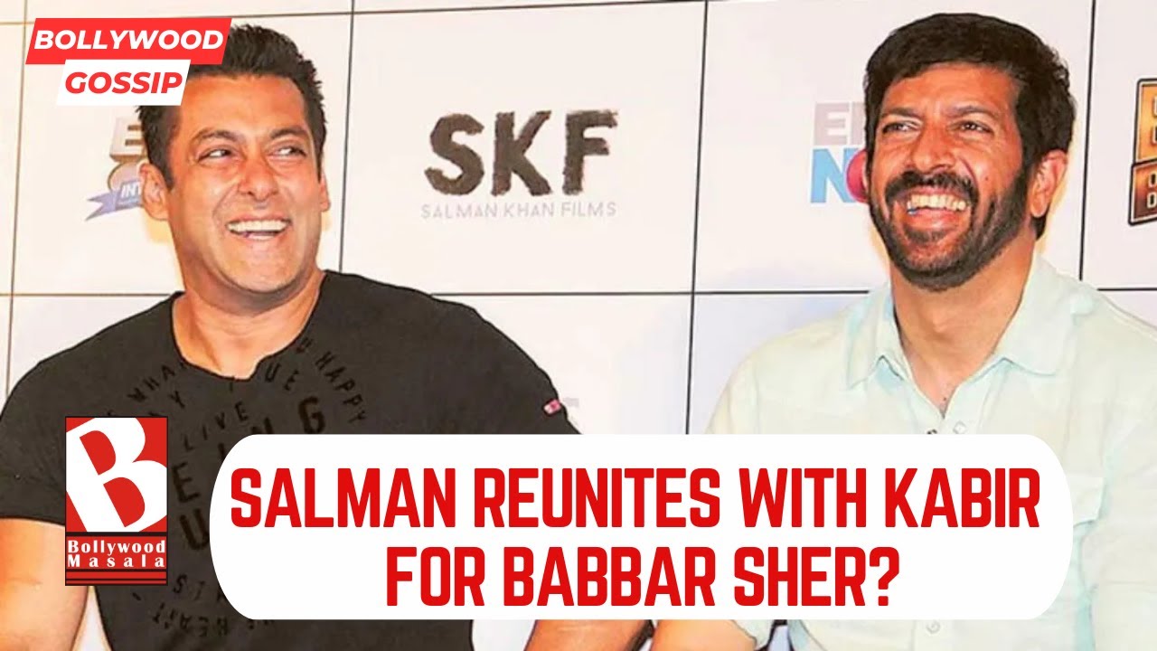 Salman Khan REUNITES with Kabir Khan for his next film 'Babbar Sher ...