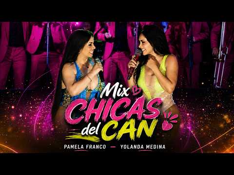 Pamela Franco & Yolanda Medina - MIX Chicas del Can (EN VIVO)