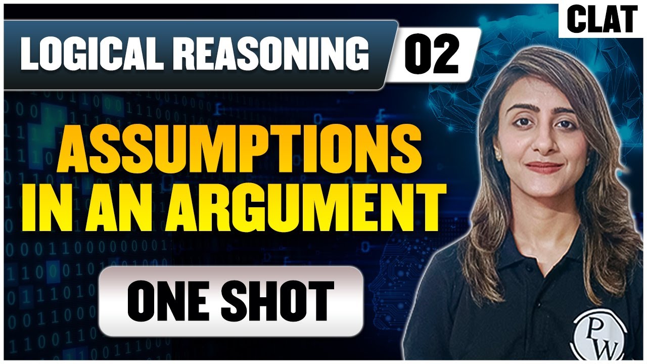 Logical Reasoning 02 | Assumptions in an Argument (One Shot) | CLAT ...