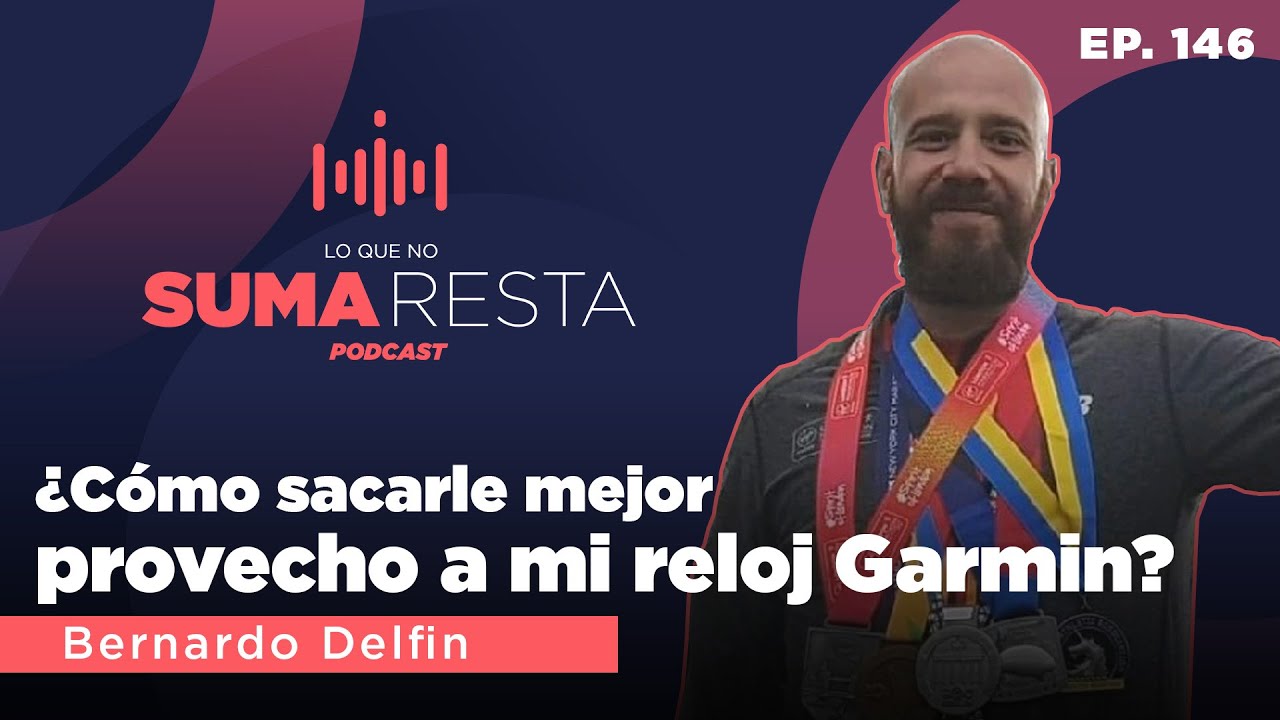Ep 146. ¿Cómo sacarle mejor provecho a mi reloj Garmin? - Bernardo ...
