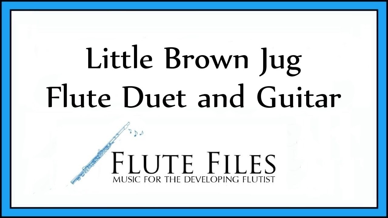 Little Brown Jug - Flute Duet and Guitar - YouTube
