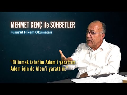 “Bilinmek istedim Adem’i yarattım. Adem için de Alem’i yarattım”