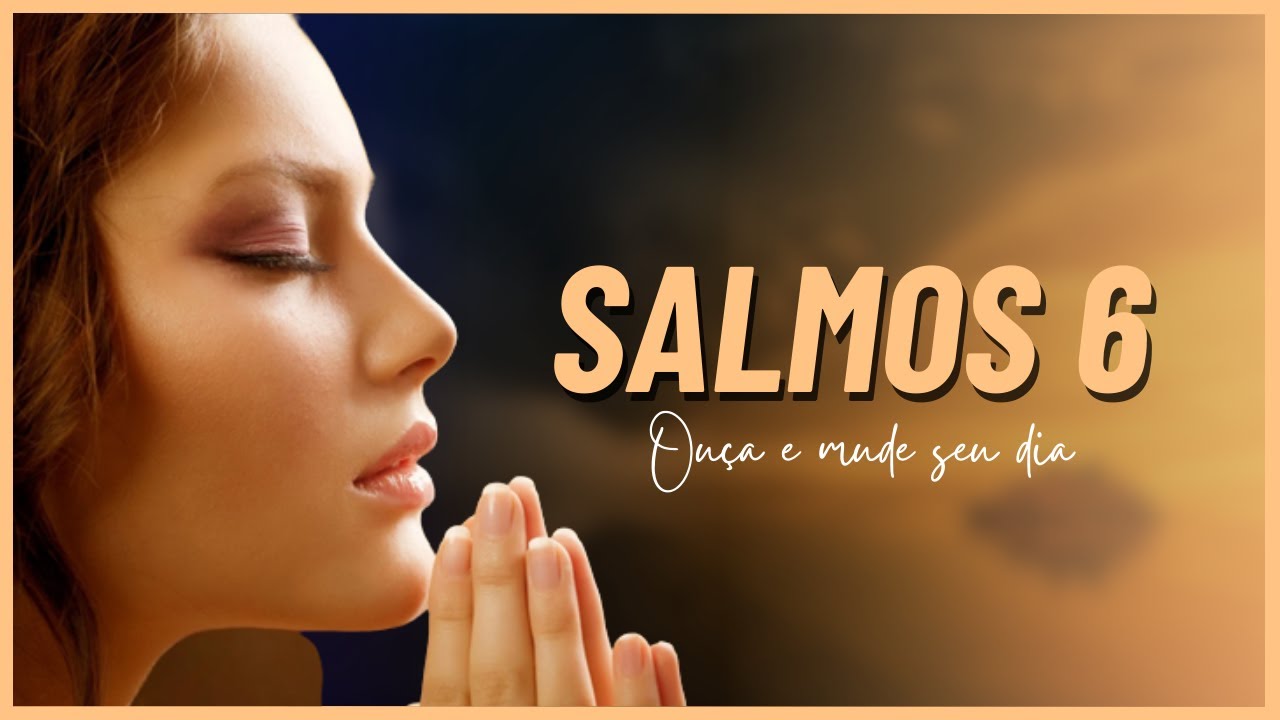 Salmos 6 - Narrado - Edificando a sua Fé - YouTube