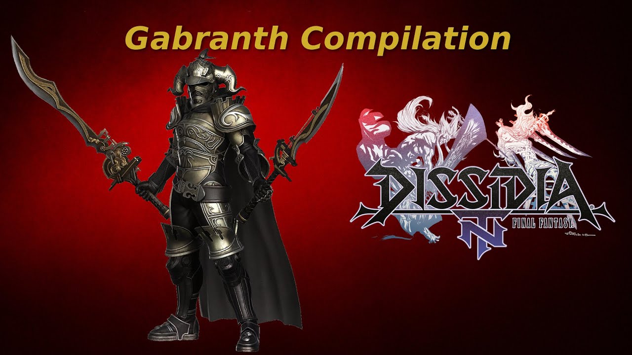 Gabranth Compilation - Dissidia Final Fantasy NT - YouTube