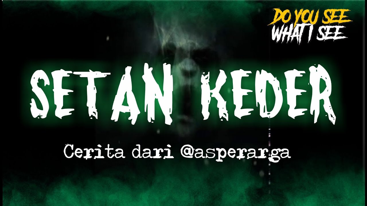SETAN KEDER | Cerita Horor #534 - YouTube