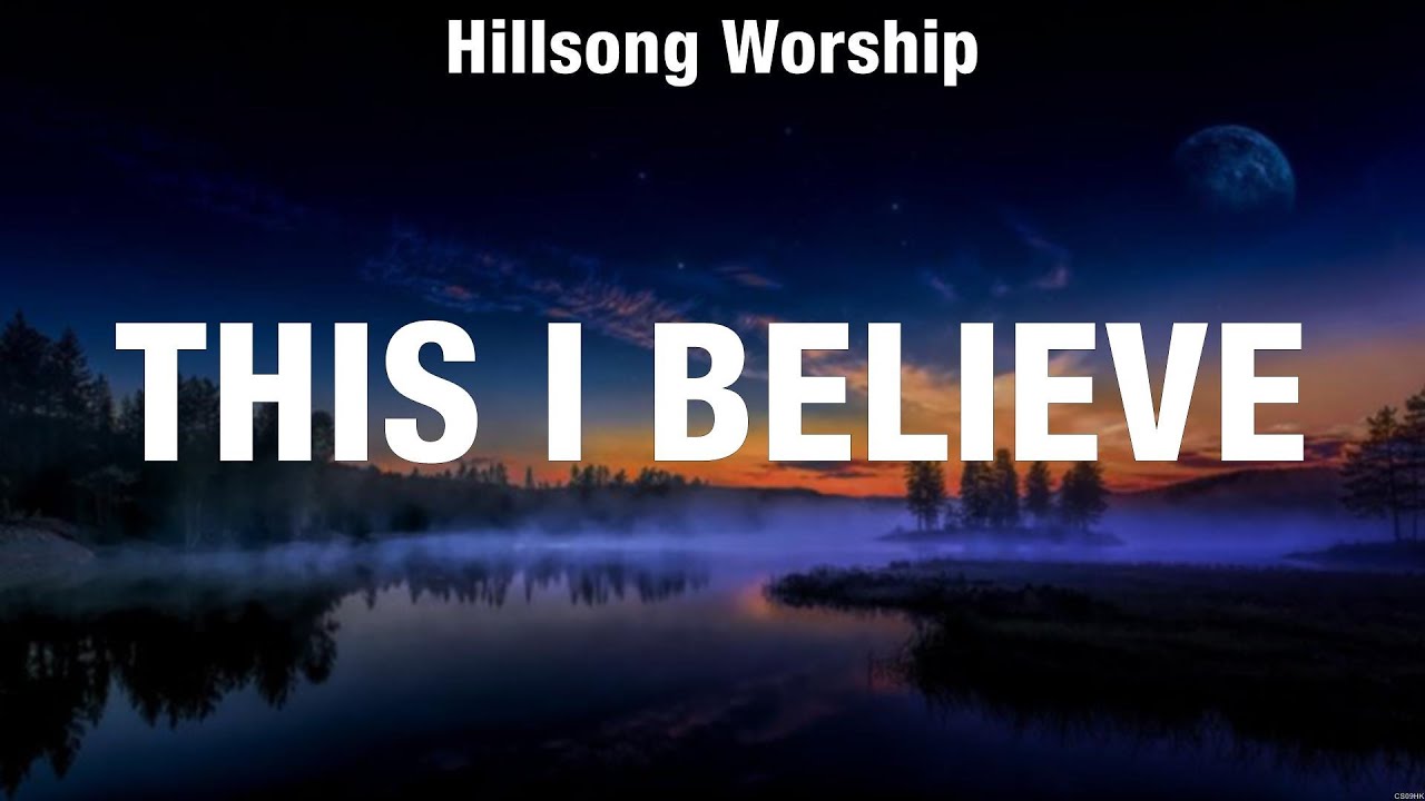 Hillsong Worship - This I Believe (Lyrics) Bethel Music, Phil Wickham ...