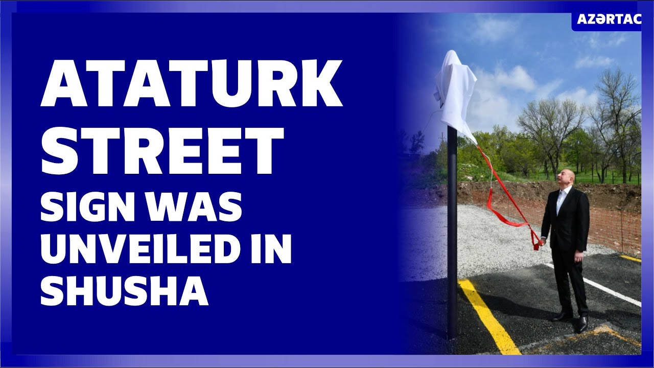 Ataturk Street sign was unveiled in Shusha - YouTube