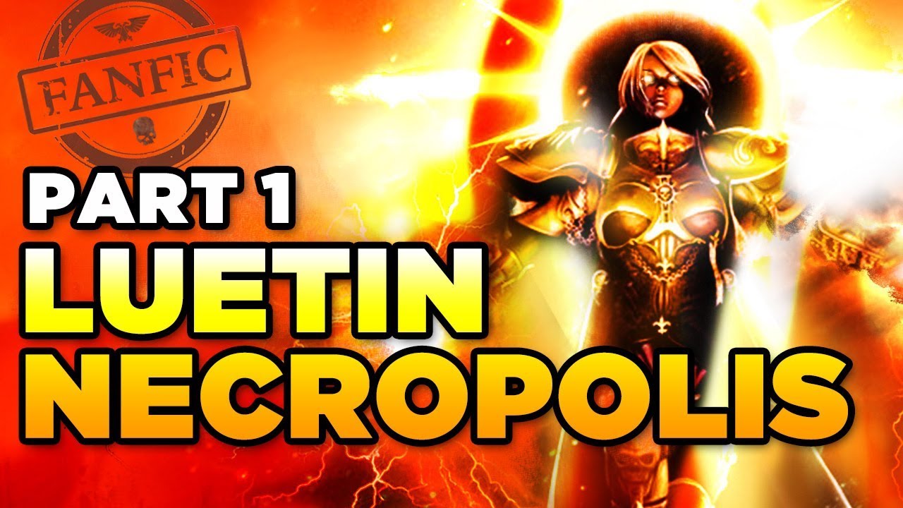 40K-FANFIC | THE LUETIN NECROPOLIS - PART 0 | Warhammer 40,000 - YouTube
