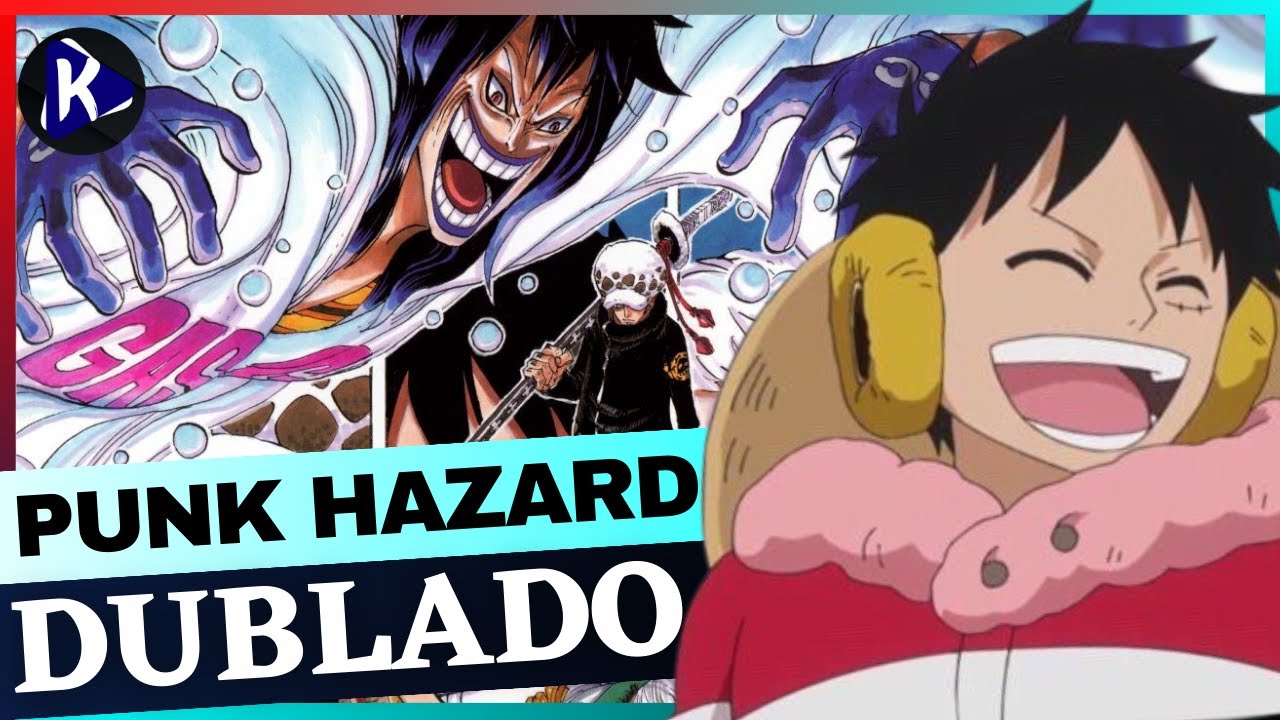 PUNK HAZARD DUBLADO! QUANDO CHEGA AS NOVAS TEMPORADAS DE ONE PIECE NA ...