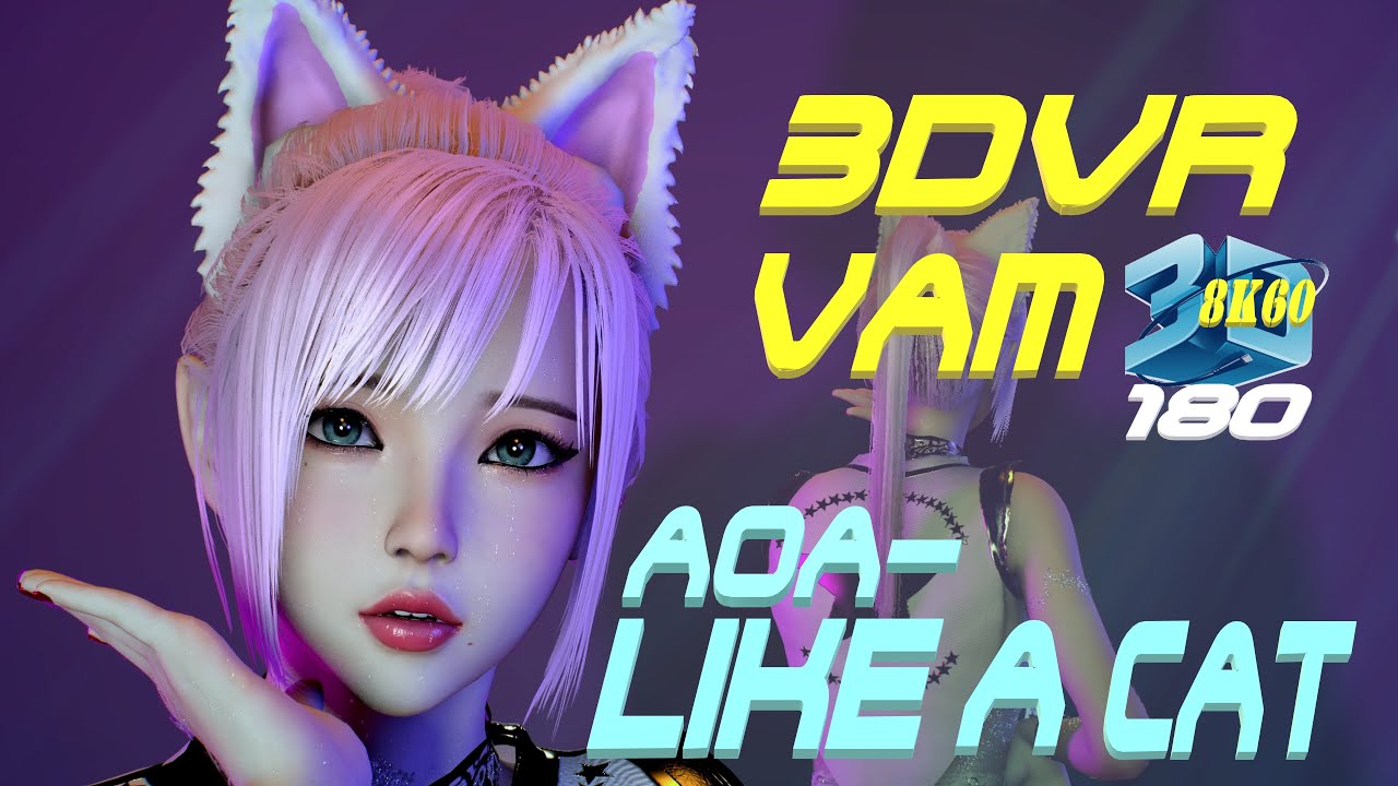 3dvr180 Vam Aoa Like A Cat 사뿐사뿐 Dance Mmd ダンス 8k60fps Youtube