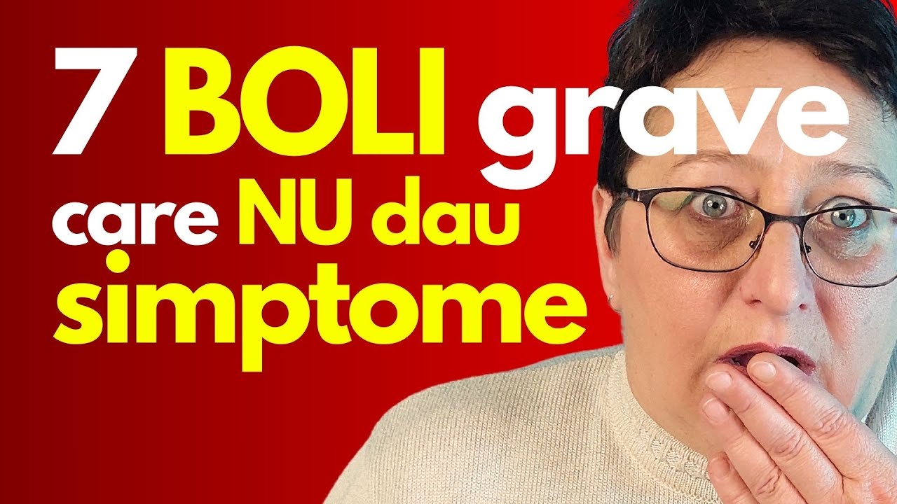 7 Boli Grave care NU DAU SIMPTOME - YouTube