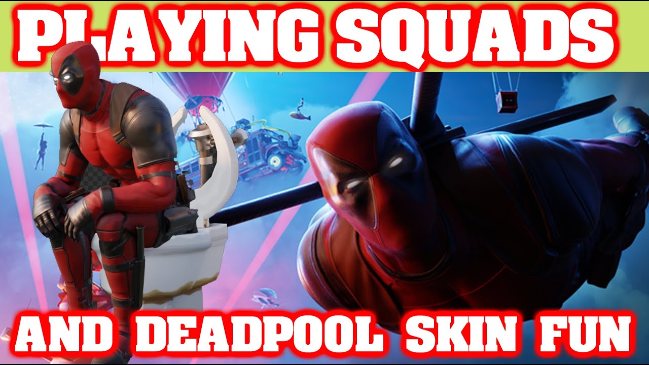 Fortnite Chapter 2 Season 2 - Playing Squads + Deadpool Skin Fun! - YouTube