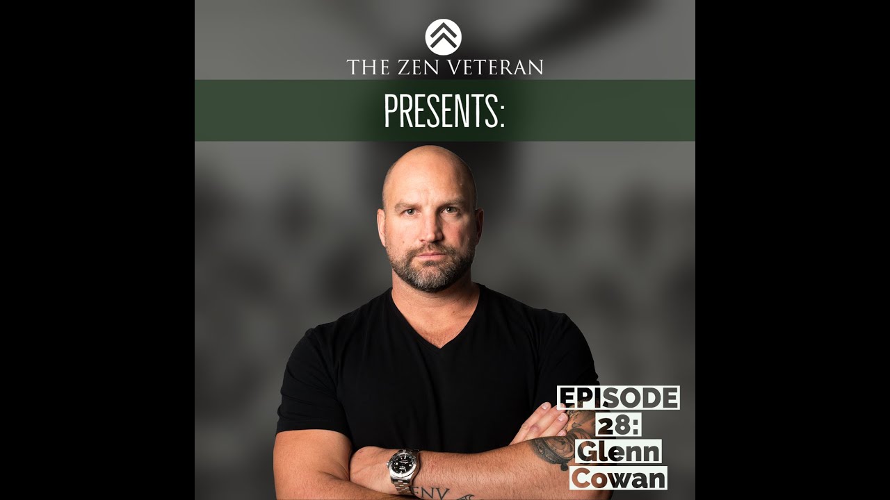 Glenn Cowan - False Bravado, Ruthless Honesty, and Letting Yourself ...