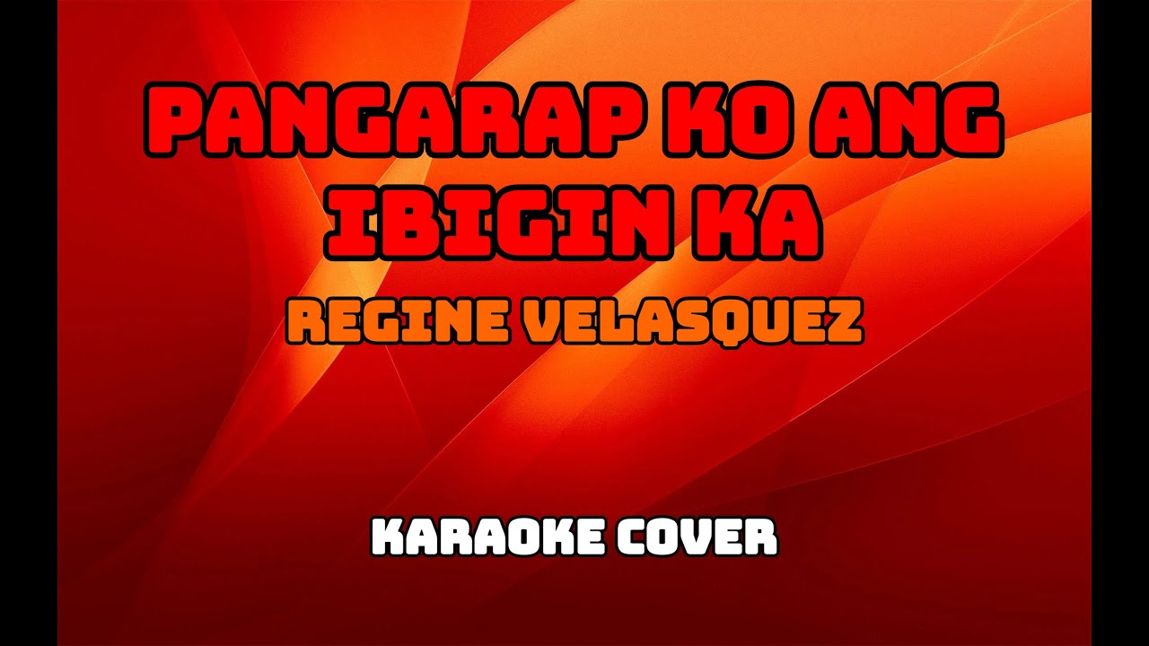 6604 - Pangarap Ko Ang Ibigin Ka - Regine Velasquez (Karaoke Cover ...