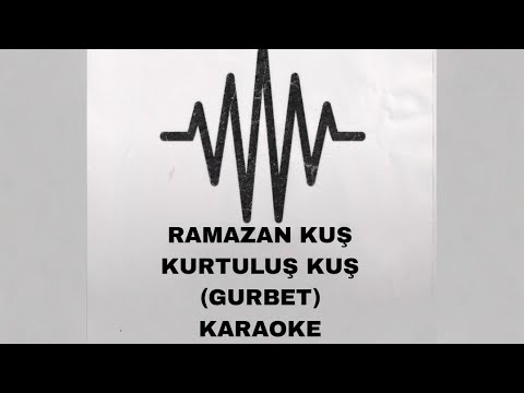 KURTULUŞ KUŞ & RAMAZAN KUŞ ( GURBET ) KARAOKE #gurbet #kurtuluskus #karaoke