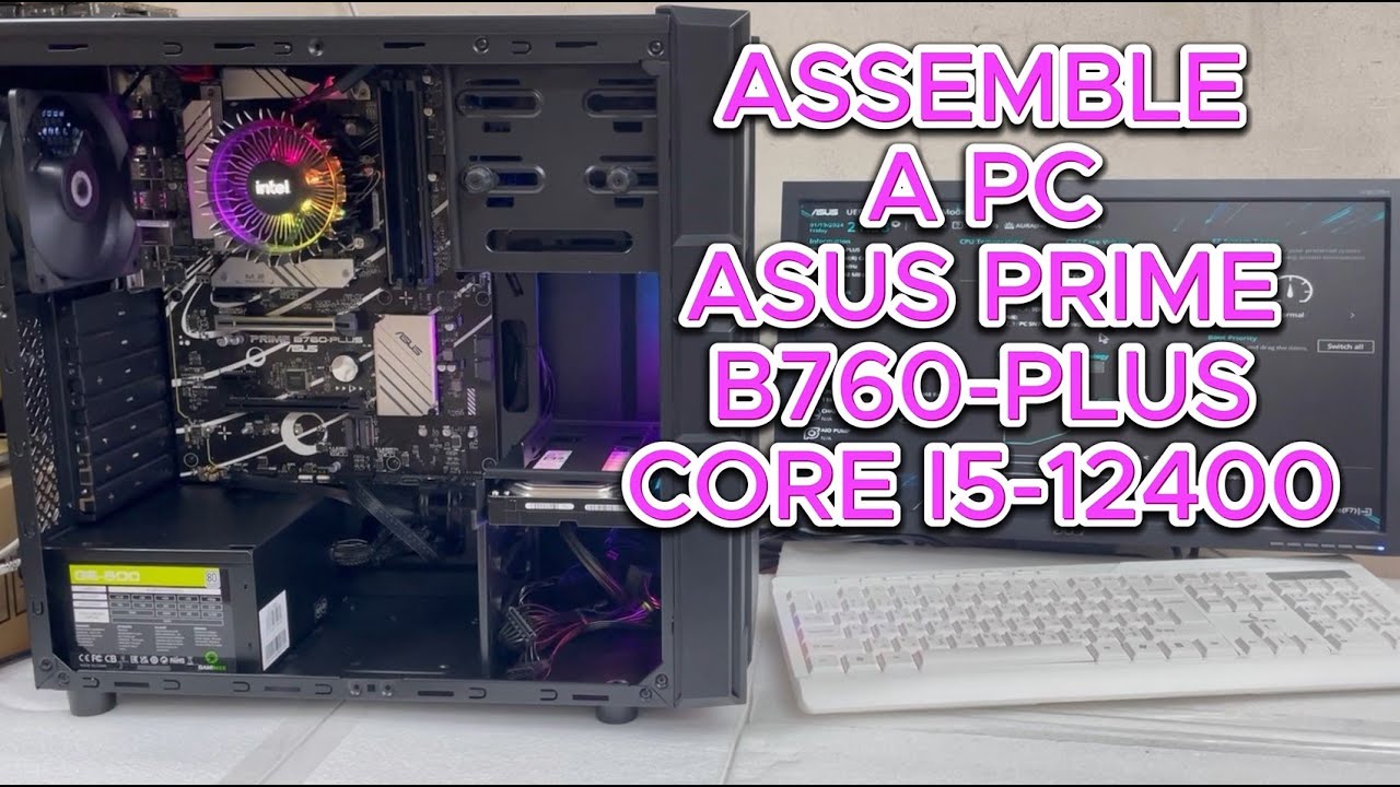 ASSEMBLE A PC ASUS PRIME B760-PLUS I5-12400 | PC build i5-12TH GEN ...
