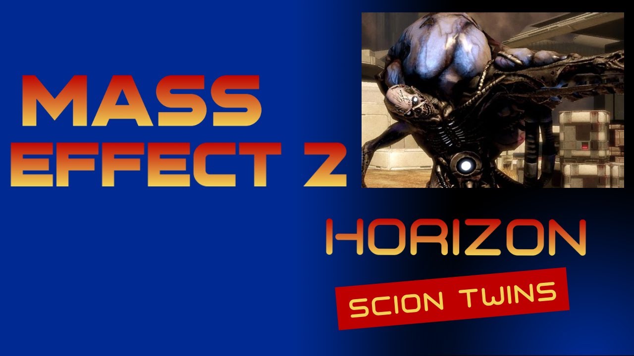 Scions Twins on Horizon | MASS EFFECT 2 - YouTube