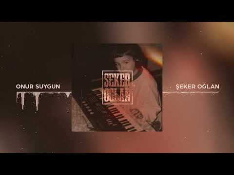 Onur Suygun - Şeker Oğlan (Official)