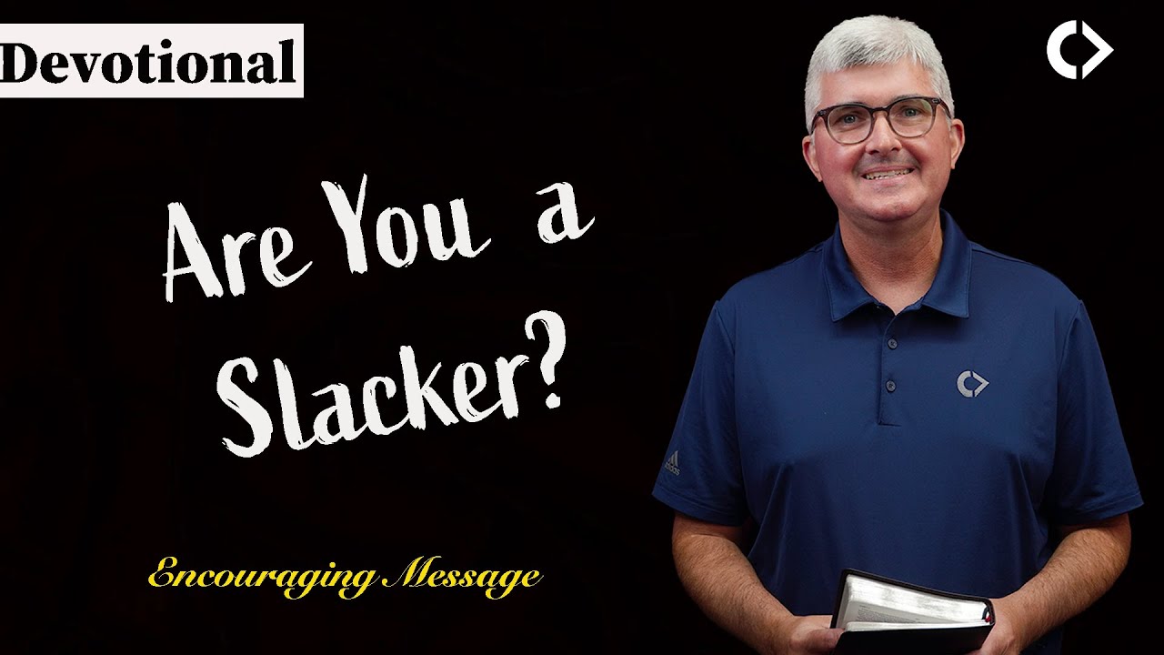 Devotional: Are you a slacker? - YouTube