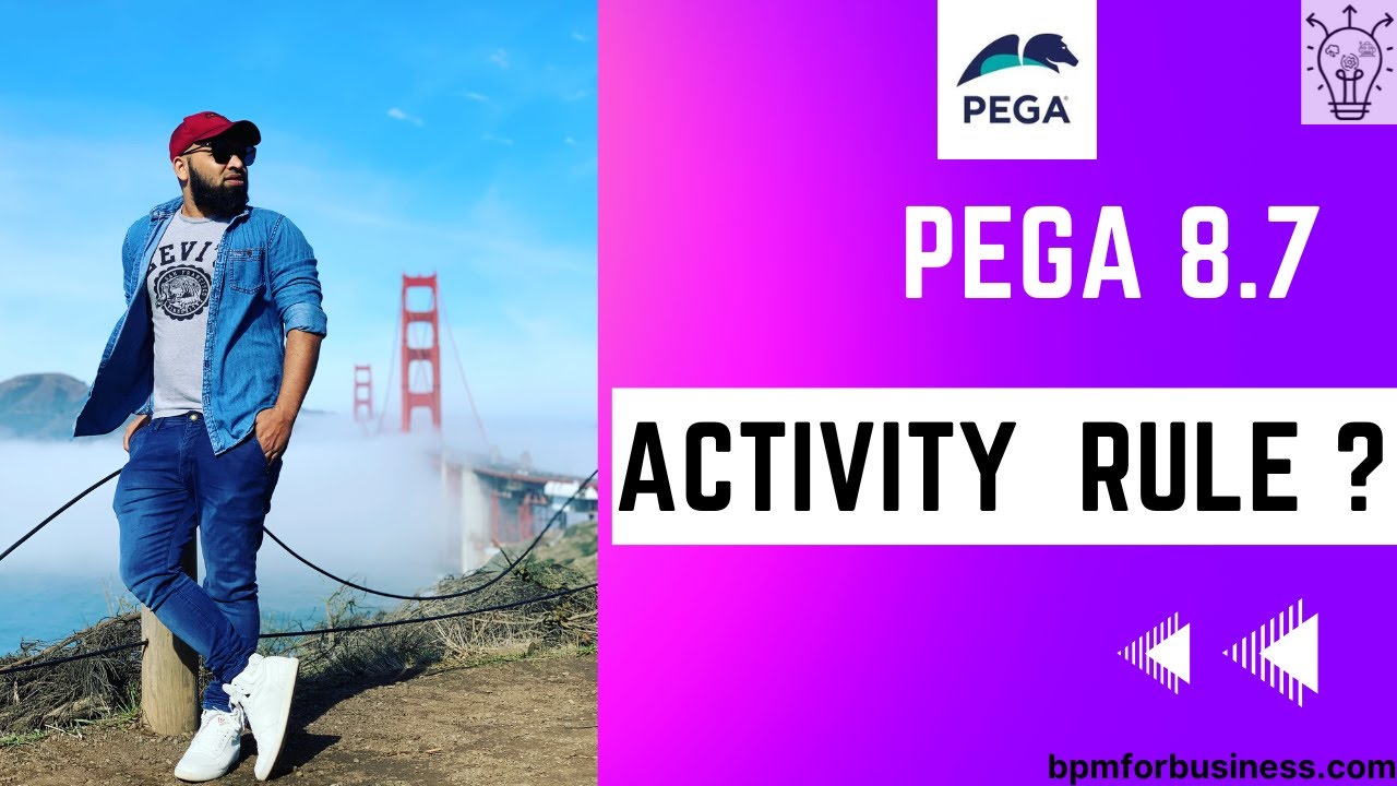 Pega 8.7 | Understanding Activity Rule in Pega | Day 15 - YouTube