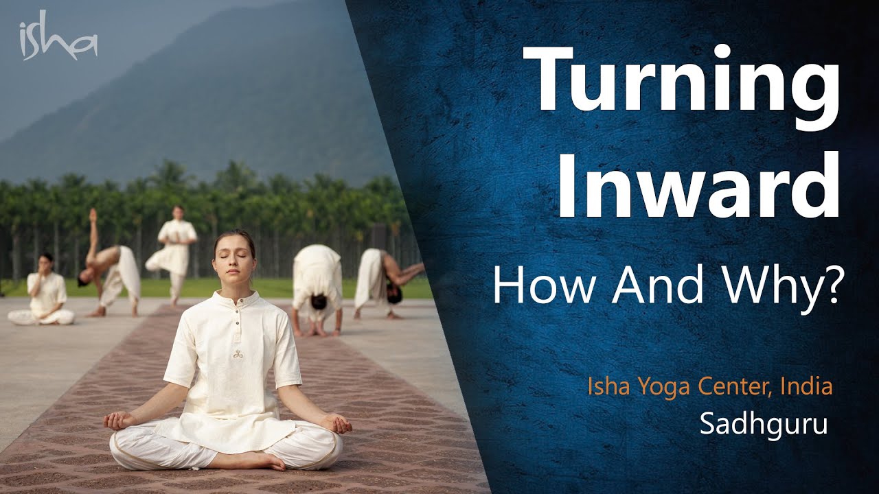 Meditation, How to Turn Inward | Sadhguru | Spirituality | Yoga - YouTube