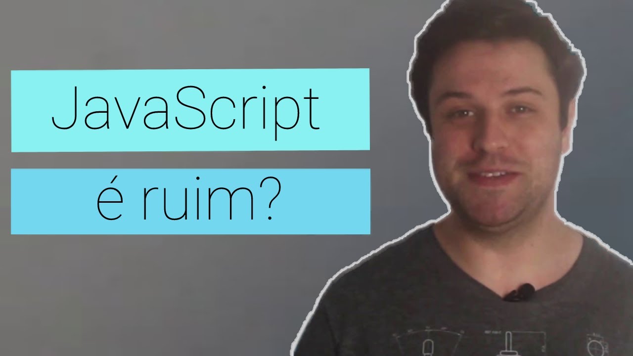 Será que o JavaScript te faz um mau programador? - YouTube