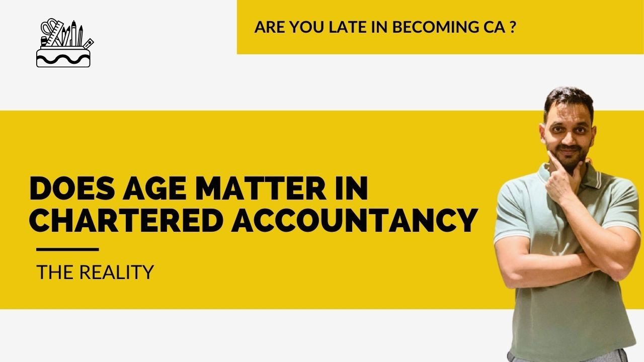 Does Age matter in Chartered Accountancy ? What if you qualify late ...