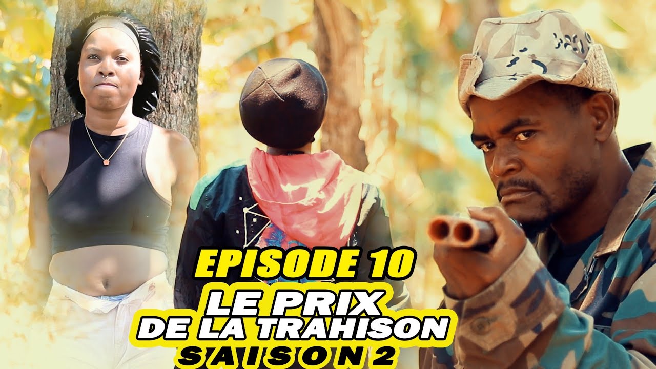 LE PRIX DE LA TRAHISON/ Saison 2 / Episode 10 - YouTube