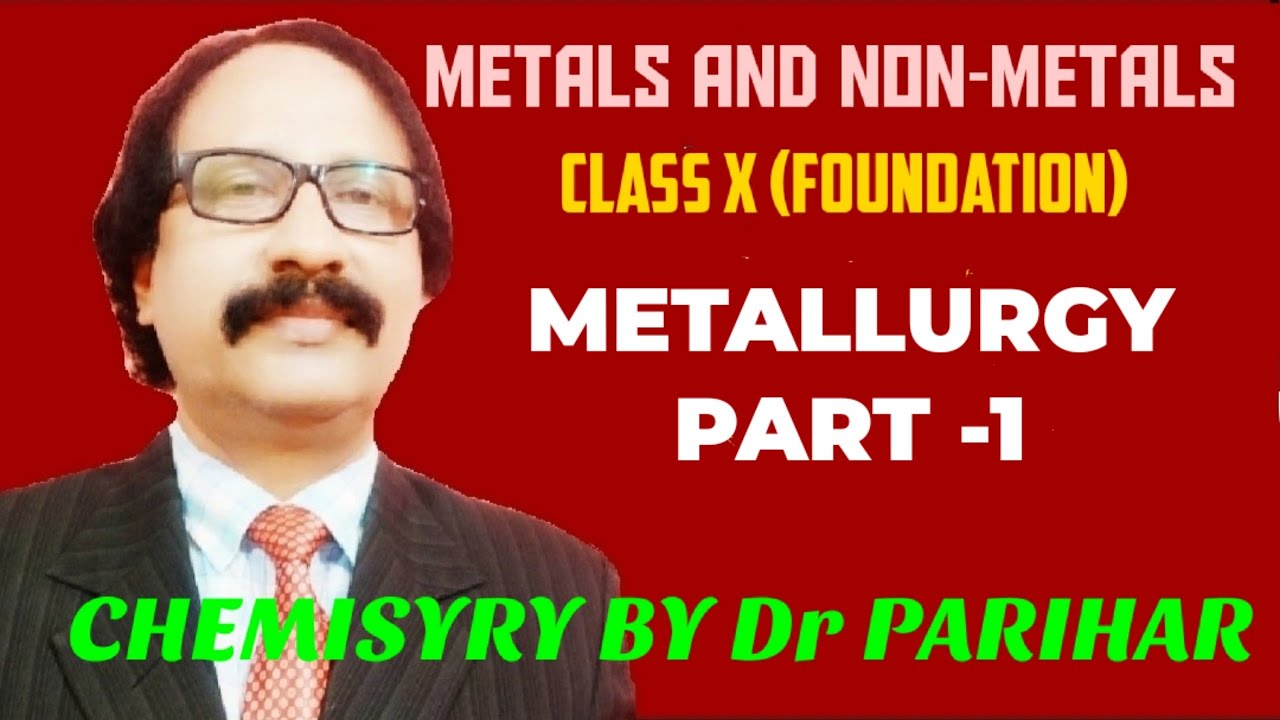 METALLURGY || CLASS-X || PART-I - YouTube