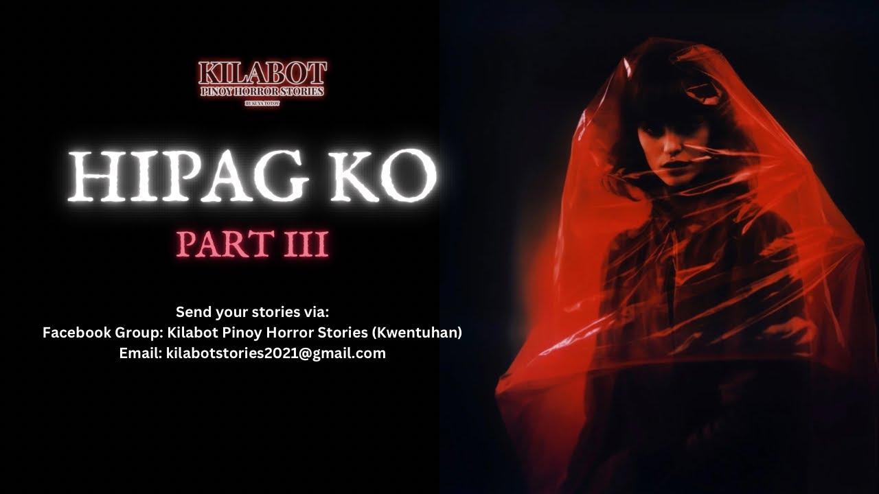 PART 3: HIPAG KO || KILABOT PINOY HORROR STORIES - YouTube