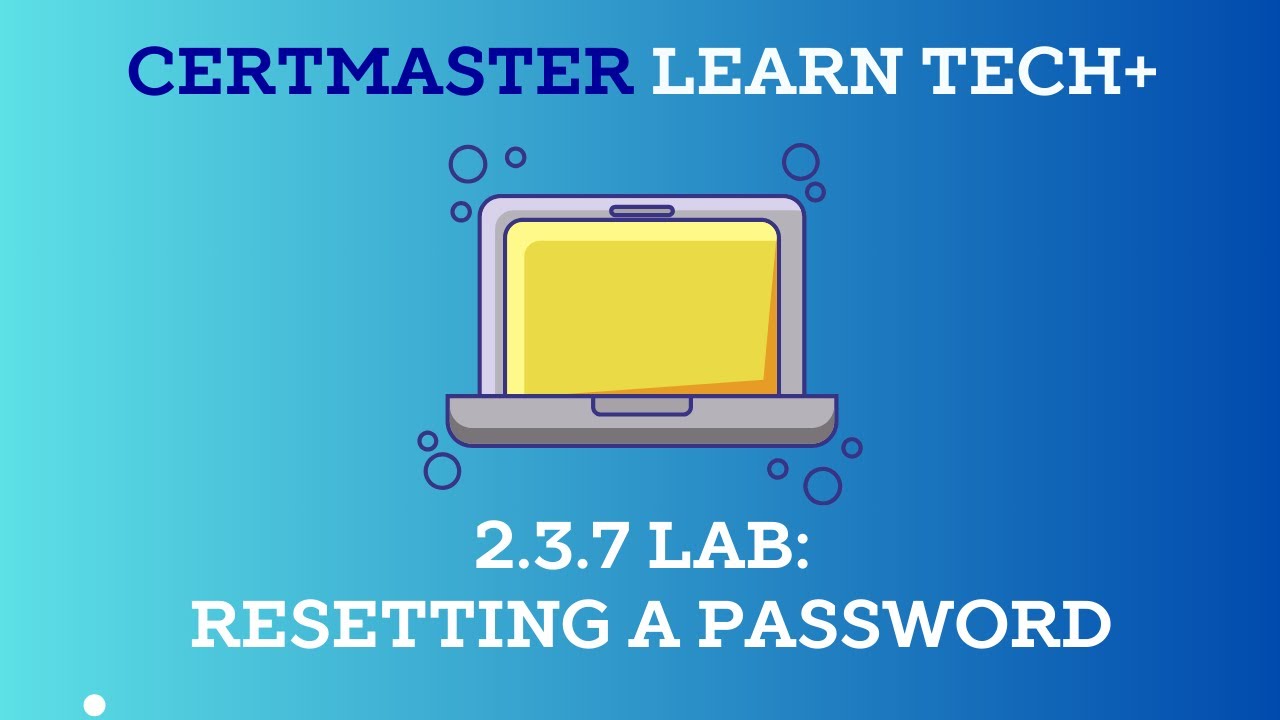CertMaster Learn Tech+ 2.3.7 Lab Resetting a Password - YouTube