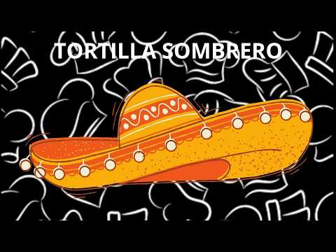 Tortilla Sombrero