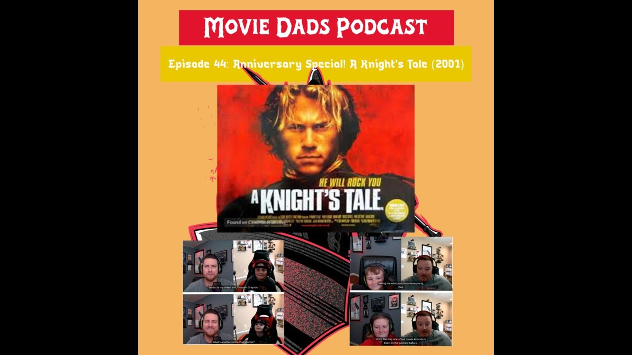 Movie Dads Podcast Episode 44: Anniversary Special! A Knight's Tale ...