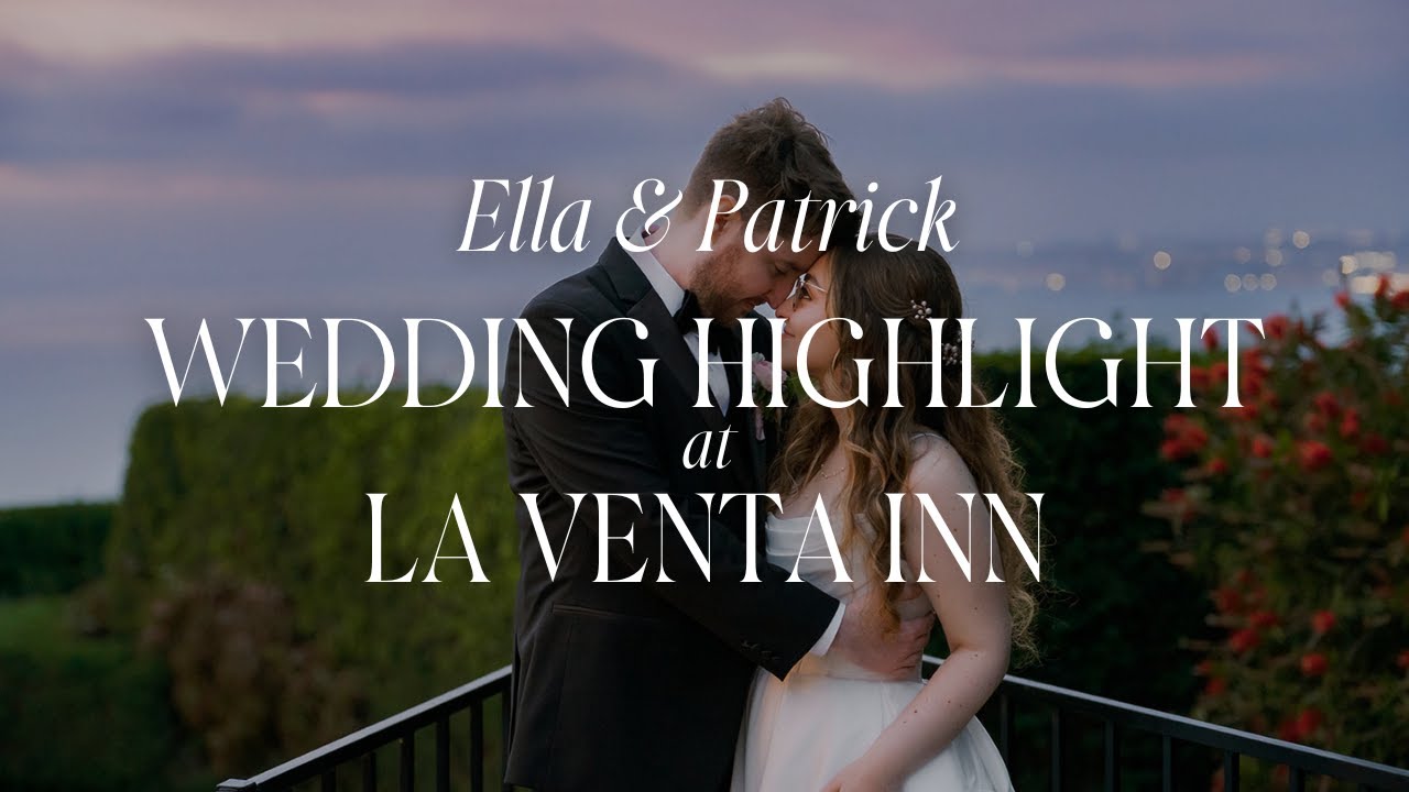 Ella & Patrick — La Venta Inn Wedding Highlight Film — Palos Verdes, CA ...