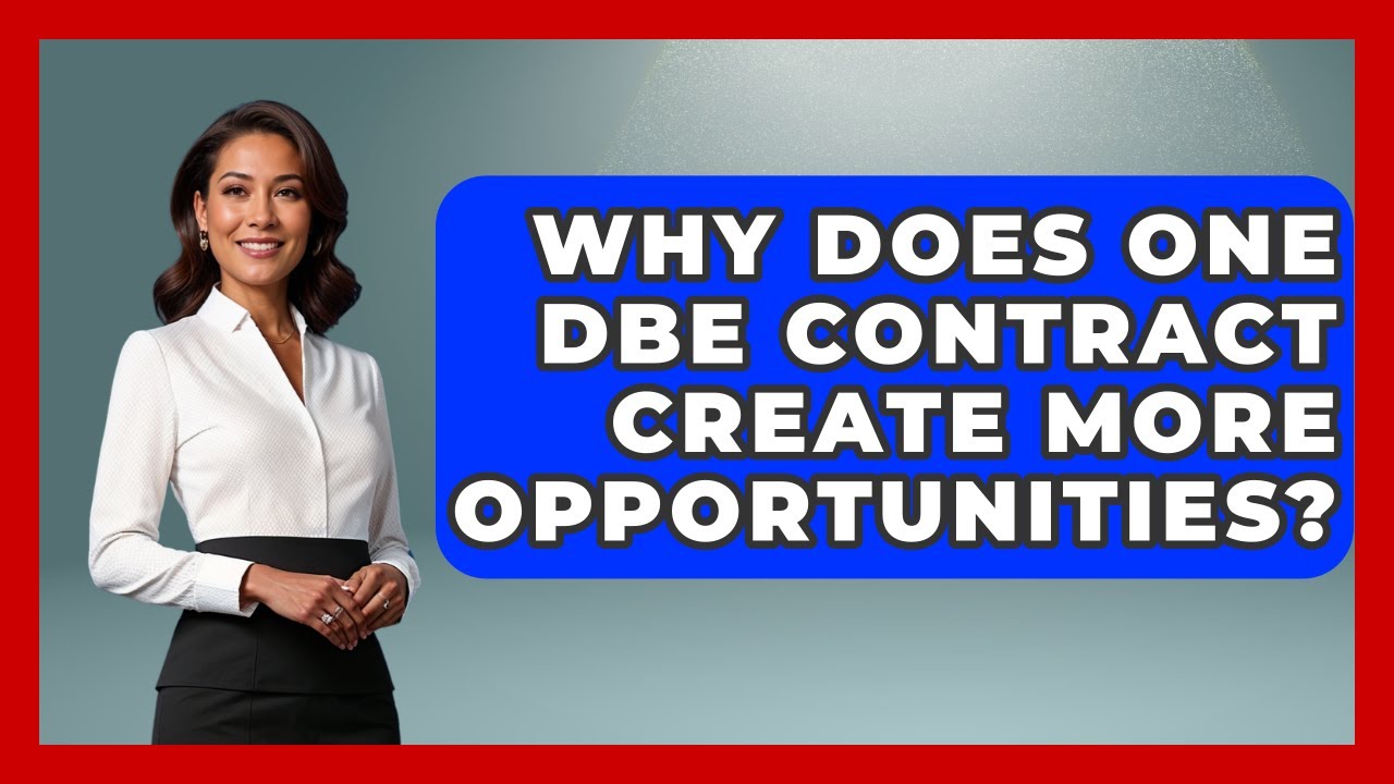Why Does One DBE Contract Create More Opportunities? | Minority ...