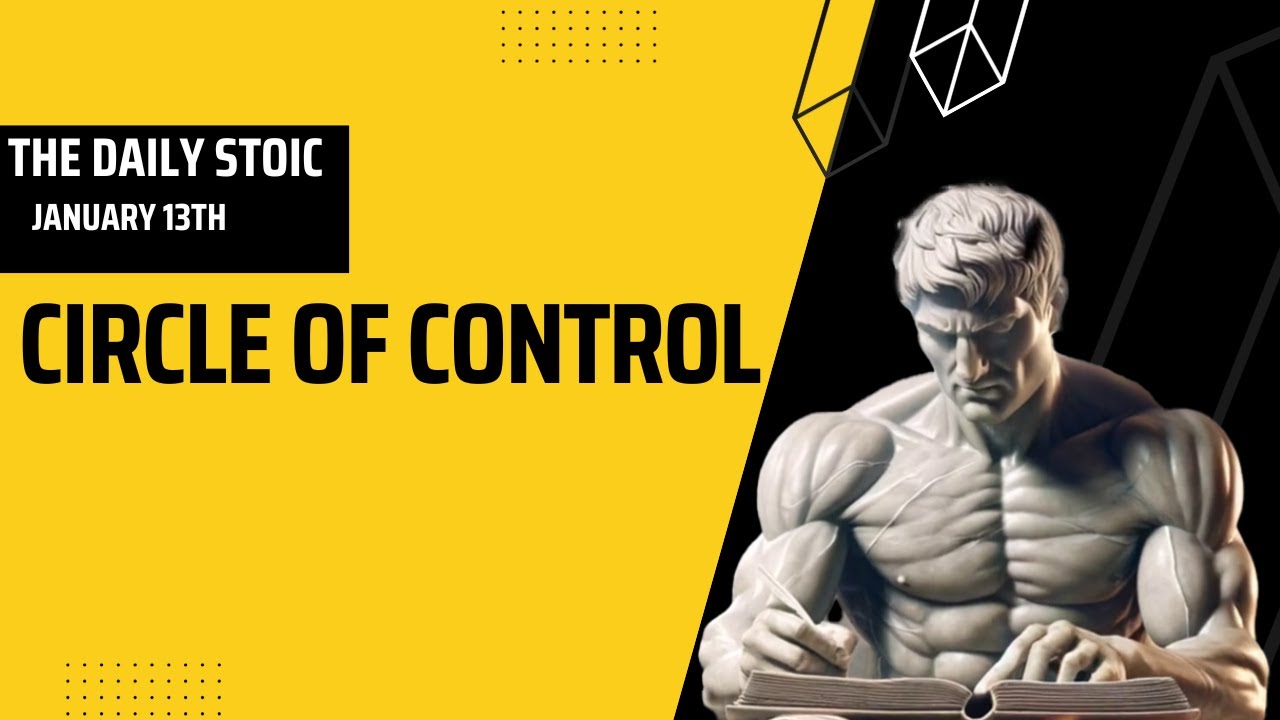 The Daily Stoic: 13 - CIRCLE OF CONTROL - YouTube