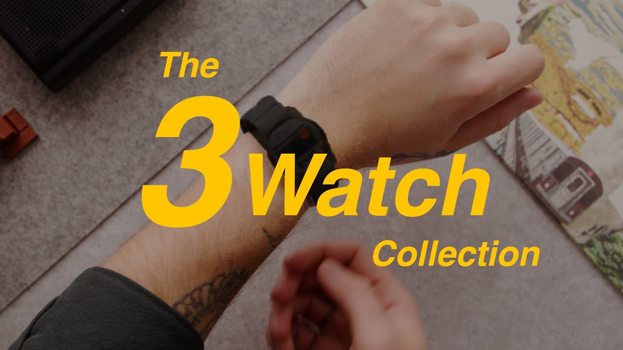 The 3 Watch Collection - YouTube