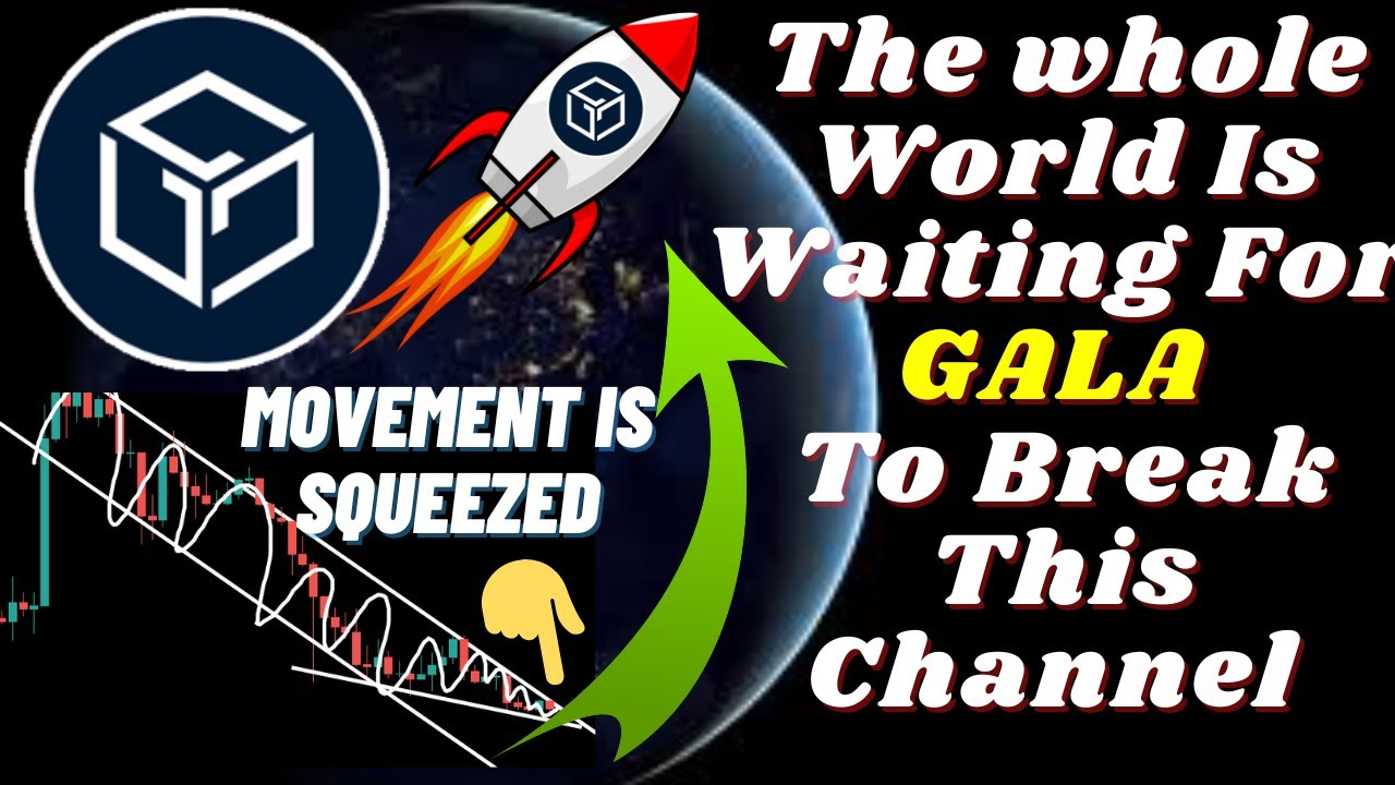 The whole World Is Waiting For GALA Token To Break This Channel - YouTube
