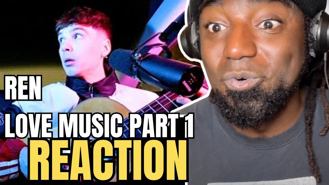 FIRST LISTEN REN - Love Music Pt. 1 (RAPPER REACTION) - YouTube