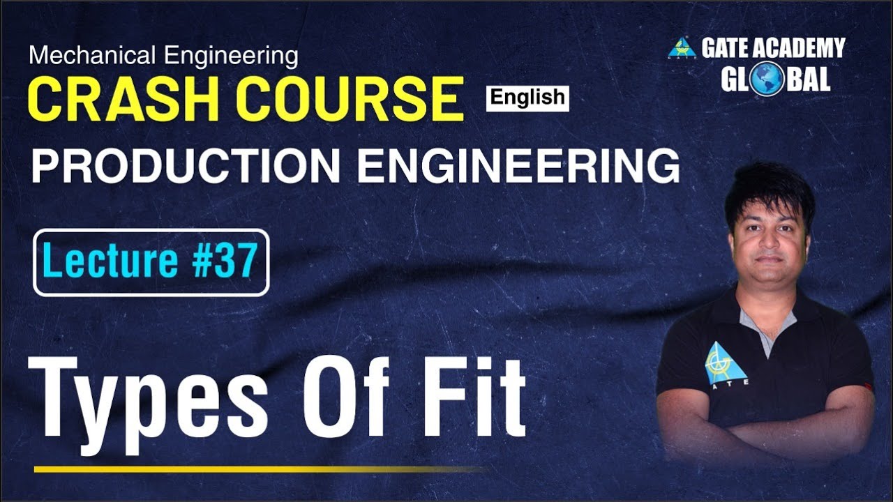#37 Types of Fit | Production Engineering |ME| Crash Course (English ...