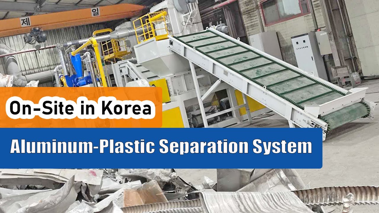 On-Site in Korea: Aluminum-Plastic Separation System for Composite ...